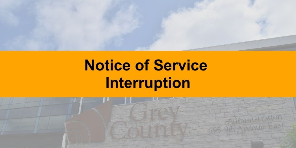 Notice of Service Interruption | Grey County